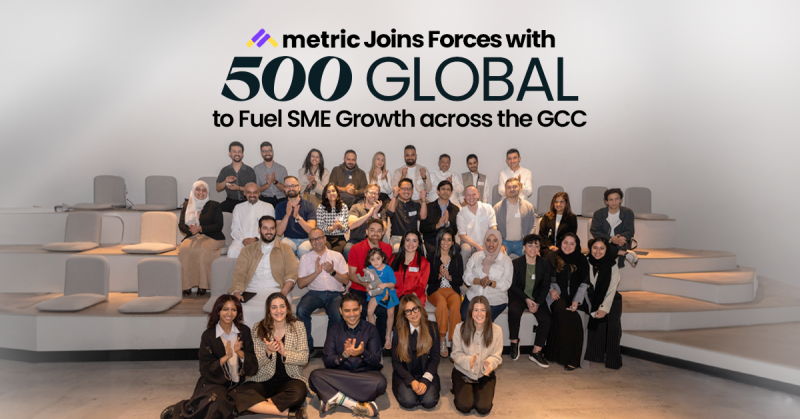 Metric Joins Forces with 500 Global to Fuel SME Growth across the GCC ...