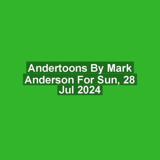 Andertoons by Mark Anderson for Fri, 03 May 2024 | Arabian Post